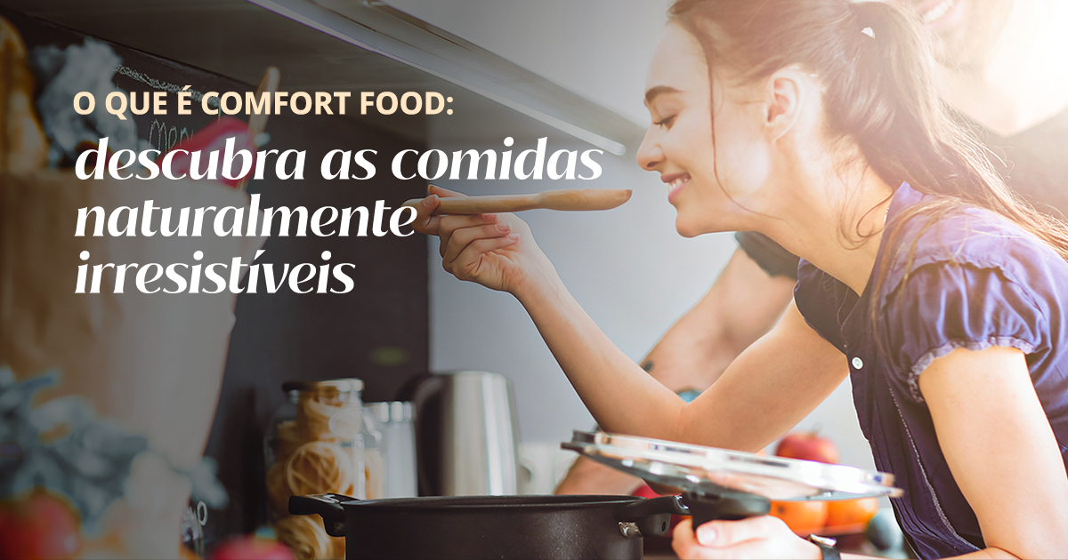 O que é comfort food: descubra as comidas naturalmente irresistíveis ...